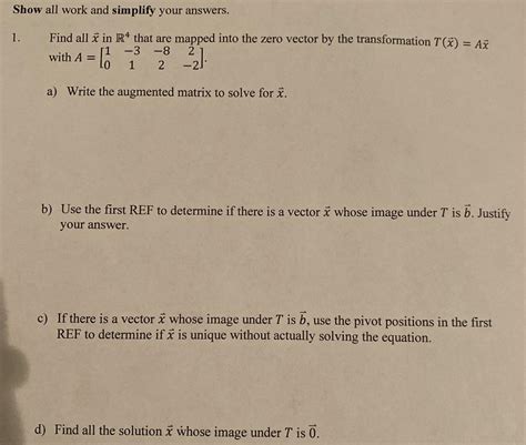 Solved Find All X In R4 That Are Mapped Into The Zero Vector Chegg Com