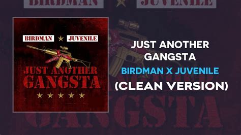 Just Another Gangsta CLEAN VERSION Birdman Ft Juvenile YouTube Music