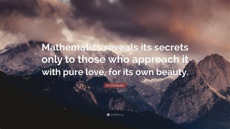 Archimedes Quote “mathematics Reveals Its Secrets Only To Those Who