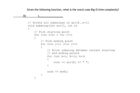 Solved Given The Following Function What Is The Worst Case Chegg