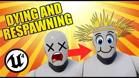 Unreal Engine 4 Dying And Respawning Tutorial Youtube