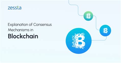 Explanation Of Consensus Mechanisms In Blockchain Zessta Software