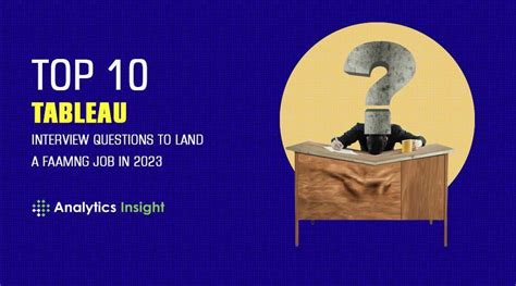 Top 10 Tableau Interview Questions To Land A FAAMNG Job In 2023