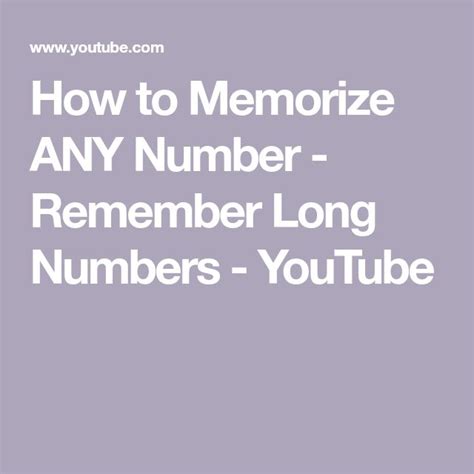 How To Memorize Any Number Remember Long Numbers Youtube How To