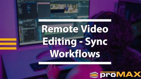 Remote Video Editing Sync Workflows