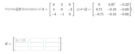 Solved Find The Q R Factorization Of Chegg