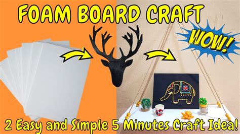 Foam Board Crafts Diy Foam Board Project 5minutecrafts Aadhi S