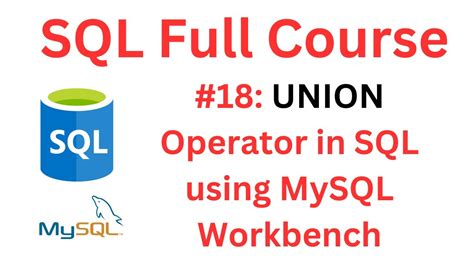 SQL Tutorial | #18: UNION Operator in SQL | MySQL Workbench - YouTube