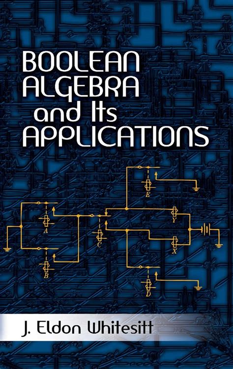 Read Boolean Algebra And Its Applications Online By J Eldon Whitesitt