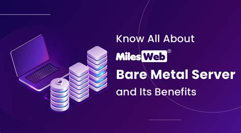 Everything About Mileswebs Bare Metal Server And Its Benefits