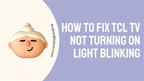 How To Fix TCL TV Not Turning On Light Blinking Android Nature