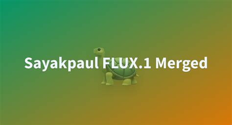 User1234567098765 Sayakpaul FLUX 1 Merged At Main