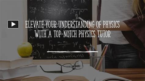 Ppt Elevate Your Understanding Of Physics With A Top Notch Physics