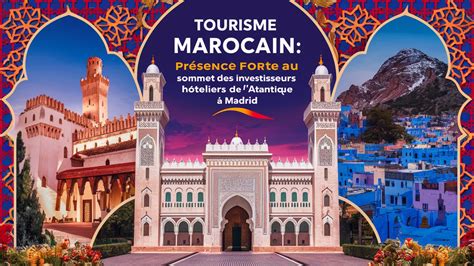 Tourisme marocain présence forte au Sommet des investisseurs