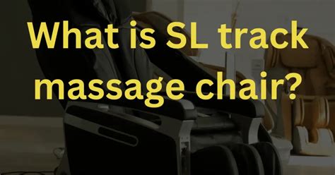 What Is An Sl Track Massage Chair April 2025
