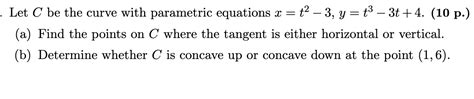 solved let c be the curve with parametric equations x {2