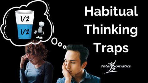 Habitual Thinking Traps Total Somatics