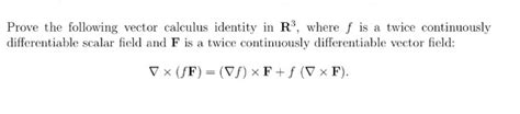 Solved Prove The Following Vector Calculus Identity In R3
