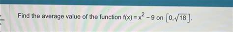 solved find the average value of the function f x x2 9 ﻿on