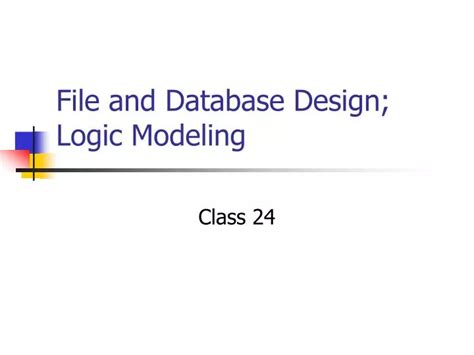 Ppt File And Database Design Logic Modeling Powerpoint Presentation