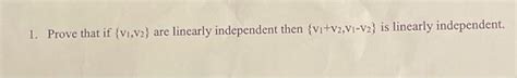 Solved 1 Prove That If V₁v2 Are Linearly Independent