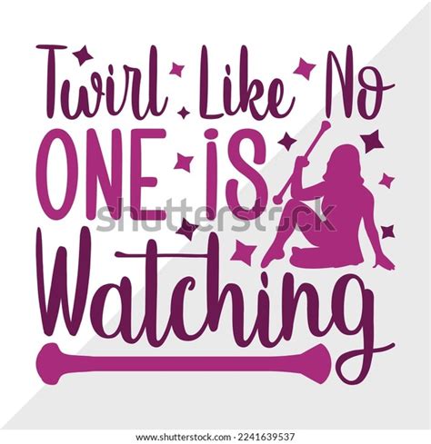 Twirl Like No One Watching Svg Stock Vector Royalty Free 2241639537