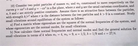 solved consider two point particles of masses mi and m constrained to