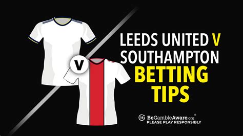 Leeds United Vs Southampton Prediction How To Watch And Tips Talksport