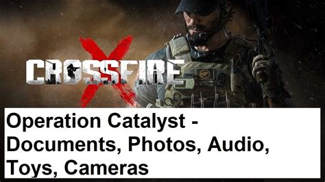 Crossfirex Operation Catalyst Documents Photos Audio Toys