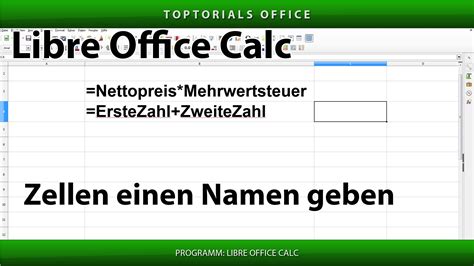 Zellen Benennen Und Mit Dem Namen Rechnen Libreoffice Calc Toptorials