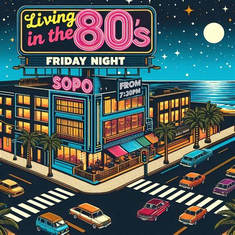 Living In The 80s At Sopo Southport Sopo Southport October 11 To