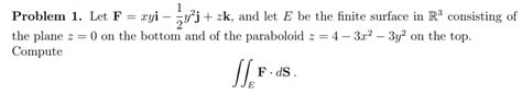 Solved Problem Let F Xyi Y J Zk And Let E Be The Chegg