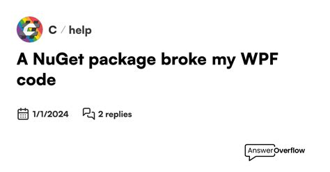 A Nuget Package Broke My Wpf Code C