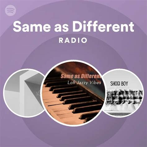Same As Different Radio Spotify Playlist