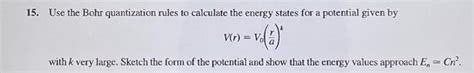 Solved Use The Bohr Quantization Rules To Calculate The Chegg