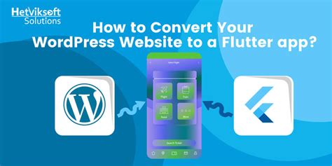 How To Convert Your WordPress Website To A Flutter App Hetviksoft Solutions