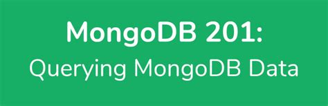 MongoDB 201 Querying MongoDB Data Studio 3T