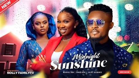 MIDNIGHT SUNSHINE New Movie Maurice Sam Sonia Uche Juliet Njemanze