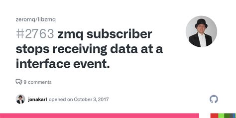 Zmq Subscriber Stops Receiving Data At A Interface Event Issue Zeromq Libzmq GitHub