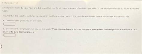 Solved Compute Payroll An Employee Earns 24 Per Hour And Chegg