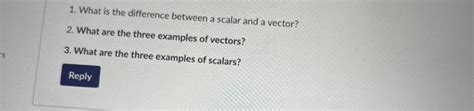 Solved 1 What Is The Difference Between A Scalar And A Chegg Com