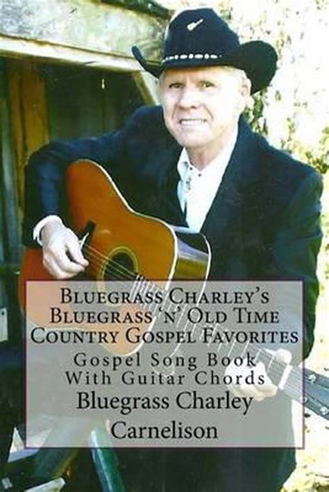 Bluegrass Charleys Bluegrass N Old Time Country Gospel Favorites