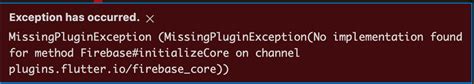 Xcode How To Handle Missingpluginexeption In Flutter With Firebase