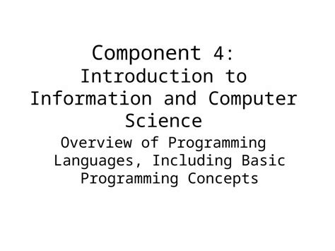 Ppt Component 4 Introduction To Information And Computer Science Overview Of Programming