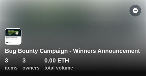 Bug Bounty Campaign Winners Announcement Collection Opensea