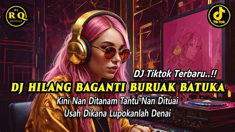 DJ HILANG BAGANTI BURUAK BATUKA REMIX FULL BASS YouTube