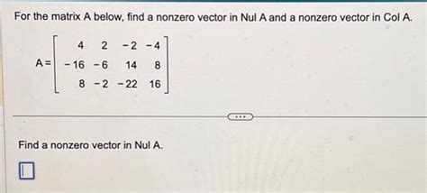 Solved For The Matrix A Below Find A Nonzero Vector In Nul