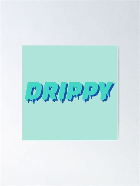 Drippy Text Logo Teal Poster For Sale By Projectpima Redbubble