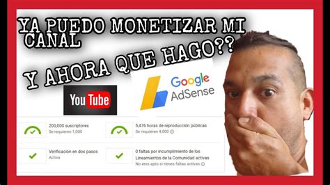TENGO LOS REQUISITOS PARA MONETIZAR MI CANAL QUE HACER TE ENSEÑO PASO