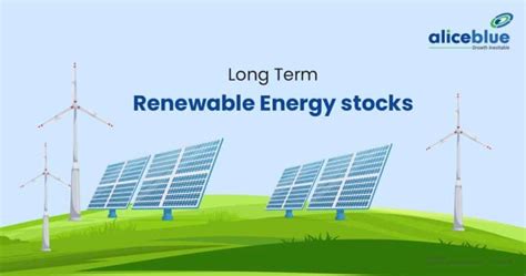 Top Renewable Energy Stocks For Long Term Growth